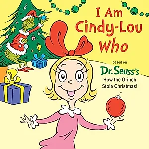 I Am Cindy-Lou Who: Based on Dr. Seuss's How the Grinch Stole Christmas! (Dr. Seuss's I Am Board Books)