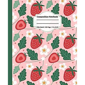 Strawberry Composition Notebooks: Cute Notebooks Blank Wide Lined Workbook For Girls, Boys, Kids, Teens, Students And Teachers | Asethic School ... Lined Paper, Unruled Composition Notebook