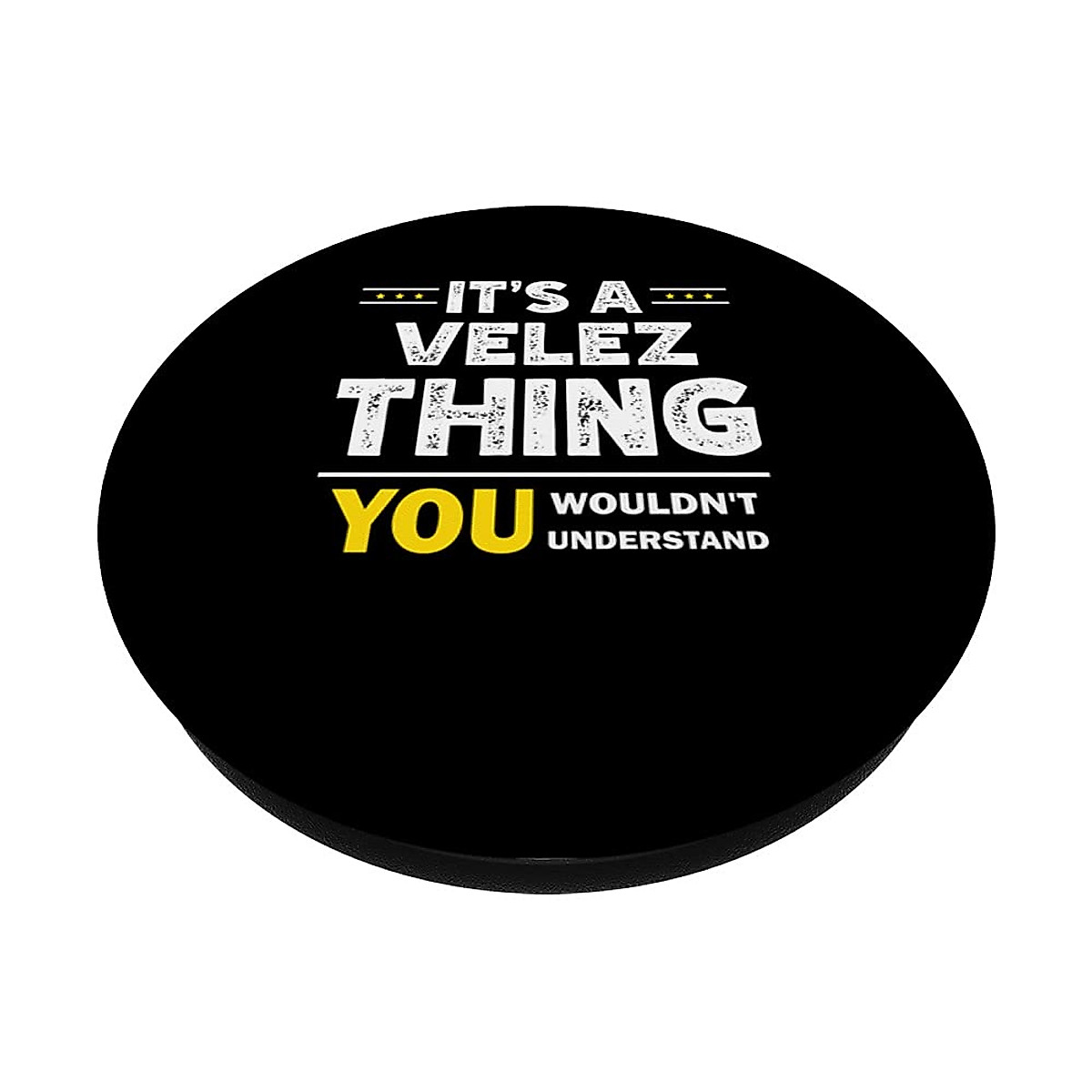It's A Velez Thing You Wouldn't Understand Family Name PopSockets Swappable PopGrip