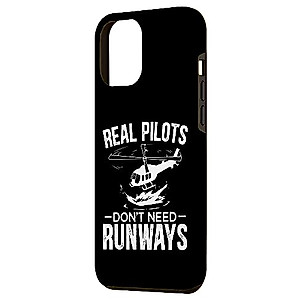 iPhone 14 Pro Max Real Pilots Don't Need Runways Aviator Chopper Helicopter Case