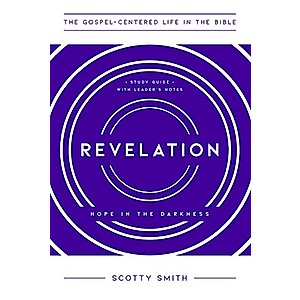 Revelation: Hope in the Darkness, Study Guide with Leader's Notes (The Gospel-Centered Life in the Bible)