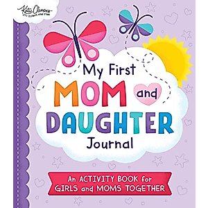 My First Mom and Daughter Journal: An activity book for girls and moms together
