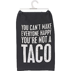 Primitives by Kathy You Can't Make Everyone Happy You're Not A Taco Decorative Kitchen Towel Small