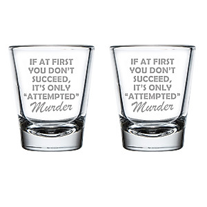Set of 2 Shot Glasses 1.75oz Shot Glass Attempted Murder Funny True Crime