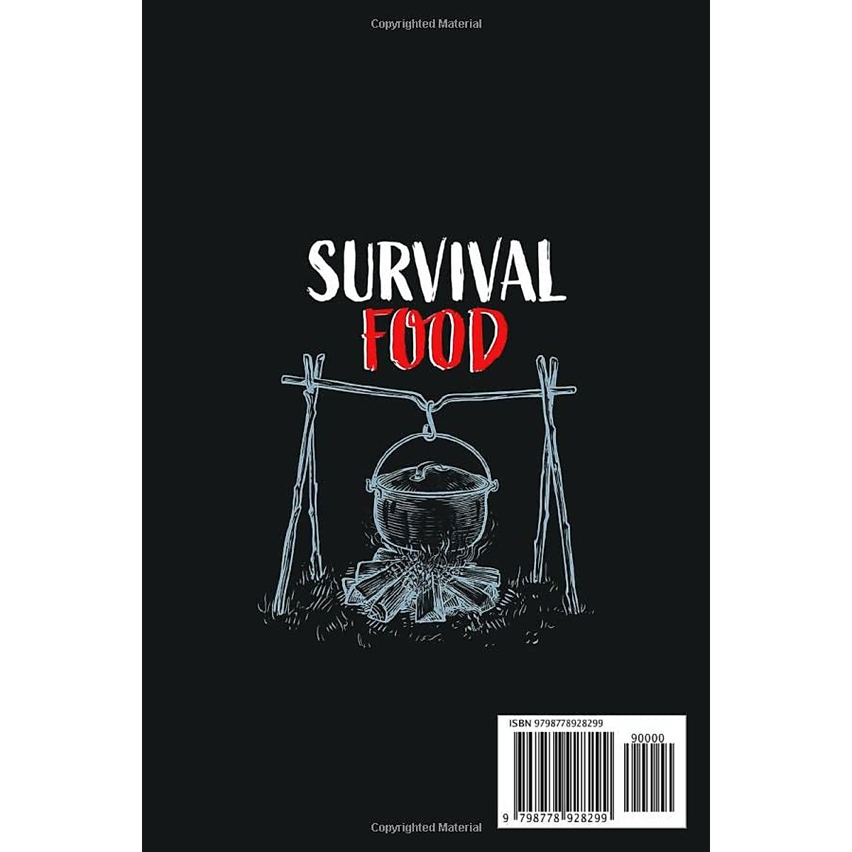 Survival Foods: How to Prepare for any Emergency With 213 Nutrient- Rich and Easily Stored Foods