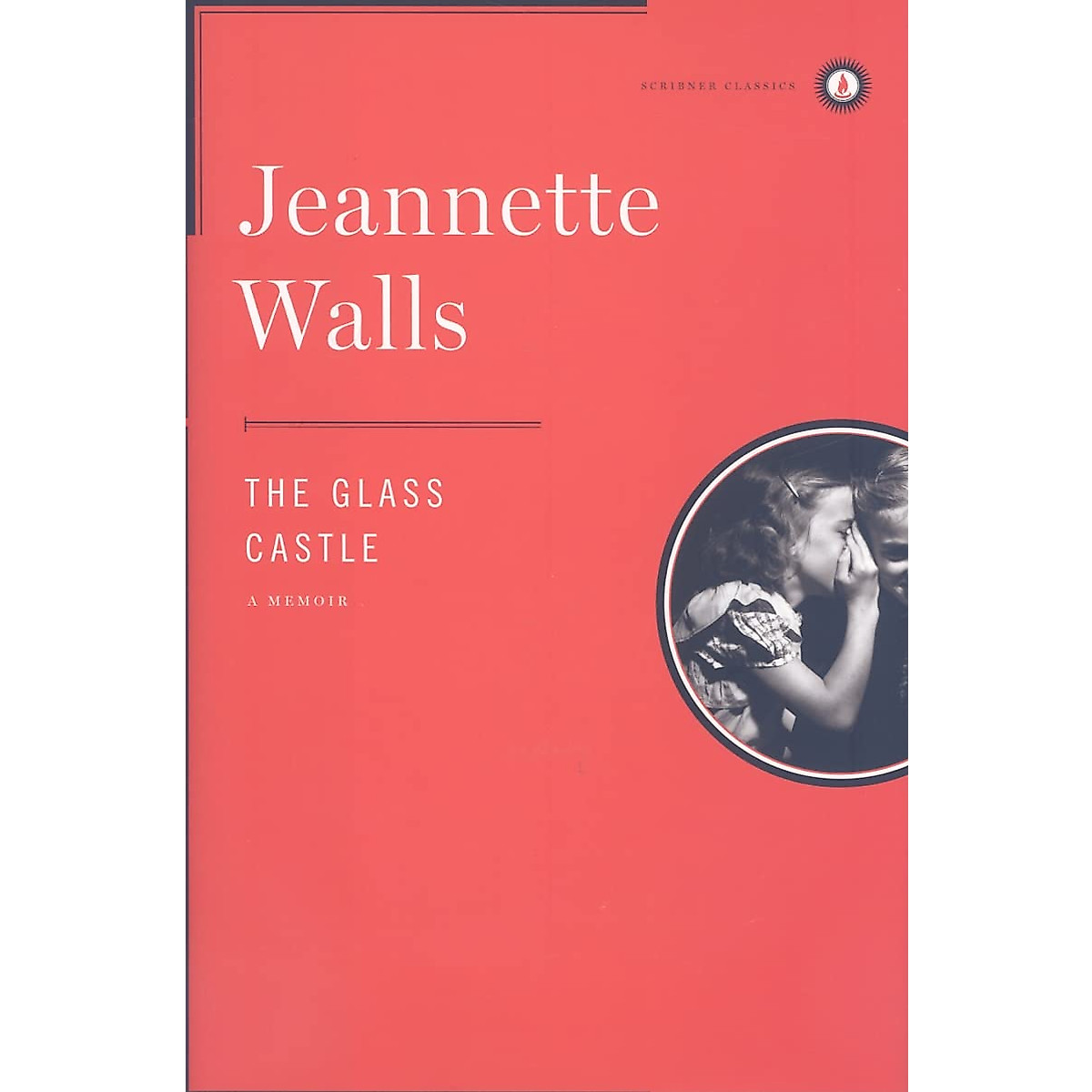 The Glass Castle: A Memoir (Scribner Classics)