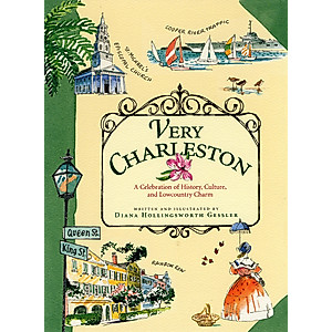 Very Charleston: A Celebration of History, Culture, and Lowcountry Charm