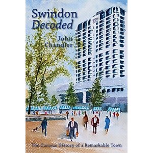 Swindon Decoded: the curious history of a remarkable town