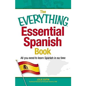 The Everything Essential Spanish Book: All You Need to Learn Spanish in No Time (Everything® Series)