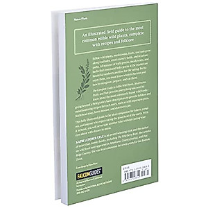 The Complete Guide to Edible Wild Plants, Mushrooms, Fruits, and Nuts: Finding, Identifying, and Cooking (Guide to Series)