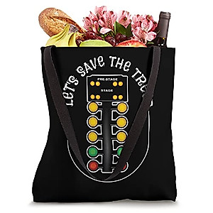 Drag Racing Funny Slogan Save The Trees Tote Bag