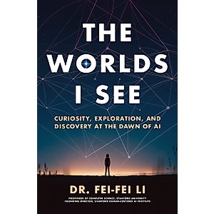 The Worlds I See: Curiosity, Exploration, and Discovery at the Dawn of AI