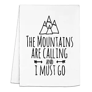 Funny Kitchen Towel, The Mountains Are Calling and I Must Go, Flour Sack Dish Towel, Sweet Housewarming Gift, White