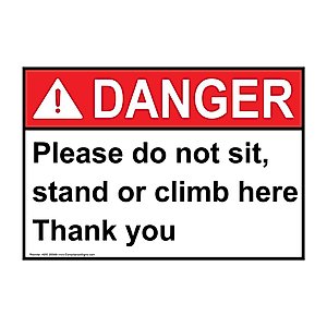 ComplianceSigns.com Danger Please Do Not Sit, Stand Or Climb Here Thank You ANSI Safety Label Decal, 5x3.5 in. 4-Pack Vinyl