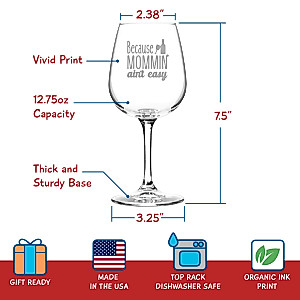 Mommin' Ain't Easy Funny Wine Glass Gifts for Women- Mommy Birthday or Mothers Gift Idea for Her, Best Friend- Unique Birthday Present for New Moms- Gift for Wife From Husband, Kids- Mom Wine Glass