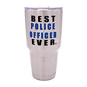 Rogue River Tactical Funny Best Police Officer Ever Large 30oz Travel Tumbler Mug Cup w/Lid Thin Blue Line PD Gift