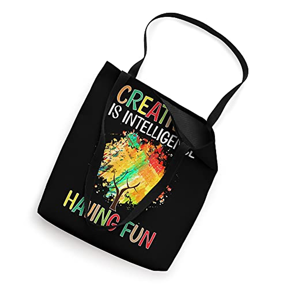 Art Teacher: Creativity Is Intelligence Having Fun Tote Bag
