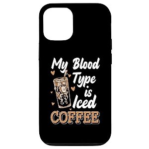 iPhone 14 Pro My Blood Type Is Iced Coffee Cold Coffee Case