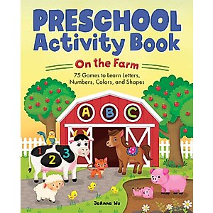 Preschool Activity Book On The Farm: 75 Games to Learn Letters, Numbers, Colors, and Shapes (School Skills Activity Books)