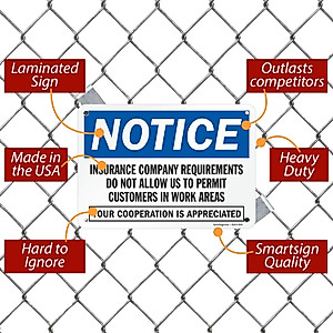 SmartSign "Insurance Company Requirements Do Not Allow Us To Permit Customers In Work Areas" Sign | 7" x 10" Aluminum