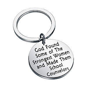 FEELMEM School Counselor Gift Teacher Appreciation Keychain God Found Some of The Strongest Women and Made Them School Counselors Thank You Gift for Guidance Counselor Principal (Silver)