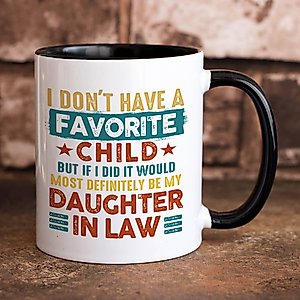 I Don't Have A Favorite Child Mug, My Daughter-In-Law is My Favorite Child Mug, Funny Coffee Cup for Father-In-Law Mother-In-Law from Daughter-In-Law, Christmas Birthday Ceramic Coffee Mug 11oz 15oz