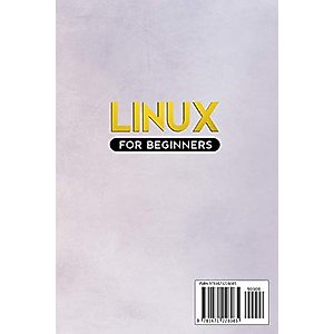 Linux for Beginners: A Practical and Comprehensive Guide to Learn Linux Operating System and Master Linux Command Line. Contains Self-Evaluation Tests to Verify Your Learning Level