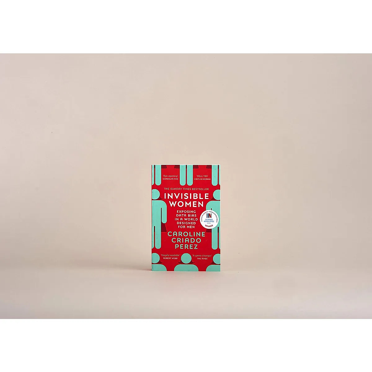 Invisible Women: the Sunday Times number one bestseller exposing the gender bias women face every day