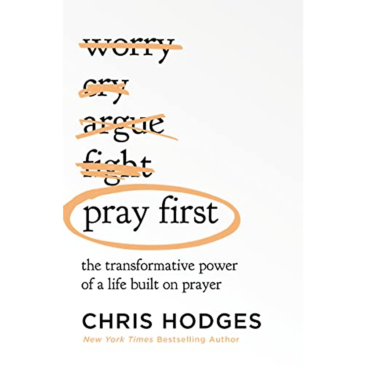 Pray First: The Transformative Power of a Life Built on Prayer