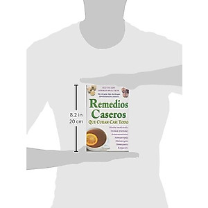 Remedios Caseros Que Curan Casi Todo (Spanish Edition)