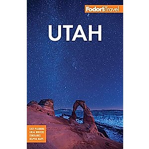 Fodor's Utah: With Zion, Bryce Canyon, Arches, Capitol Reef and Canyonlands National Parks (Full-color Travel Guide)