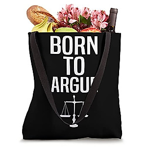 Law & Justice: Born to argue - Lawyer Tote Bag