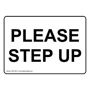 Please Step Up Sign NHE-15674 Industrial Notices
