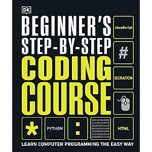 Beginner's Step-by-Step Coding Course: Learn Computer Programming the Easy Way (DK Complete Courses)