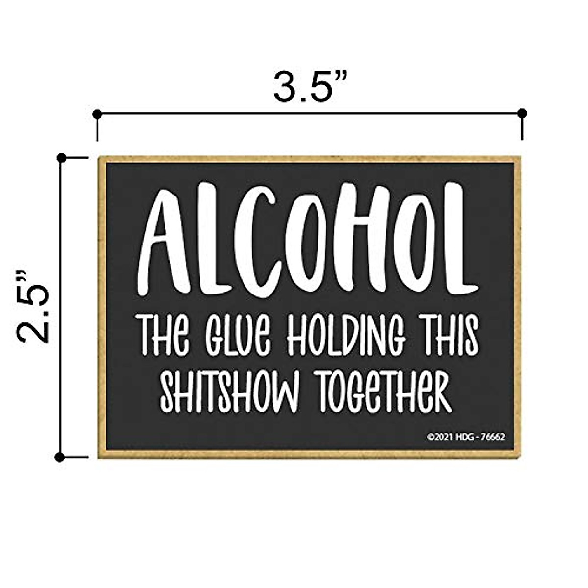 Honey Dew Gifts, Alcohol The Glue Holding This Shitshow Together, Alcohol Fridge Magnets, Bar Fridge Magnets, Funny Fridge Magnet, 2.5 Inches by 3.5 Inches