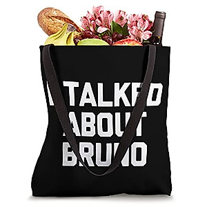 I Talked About Bruno - Funny Musical Toddler Movie Cute Kids Tote Bag