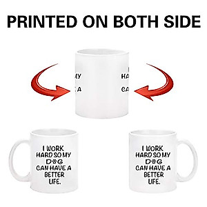 Dog Mom Gifts, Funny Dog Mom Mug, I Work Hard So My Dog Can Have a Better Life, Best Dog Dad Gifts for Dog Lovers, Birthday Christmas Gifts for Women Men Friend, 11 OZ