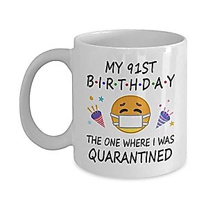 91st Birthday Quarantine 2022 For Men Women Him Her | Gifts For 91 Years Old Bday Party For Grandma Mom Dad | 1932 | 11oz White Coffee Mug D216-91