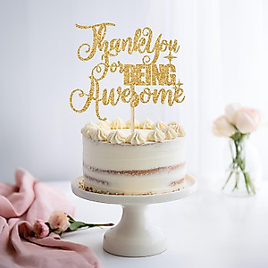 Thank You for Being Awesome Cake Topper, Farewell Cake Decorations, Graduation/Friendship/Going Away/Retirement Party Decorations, Gold Glitter