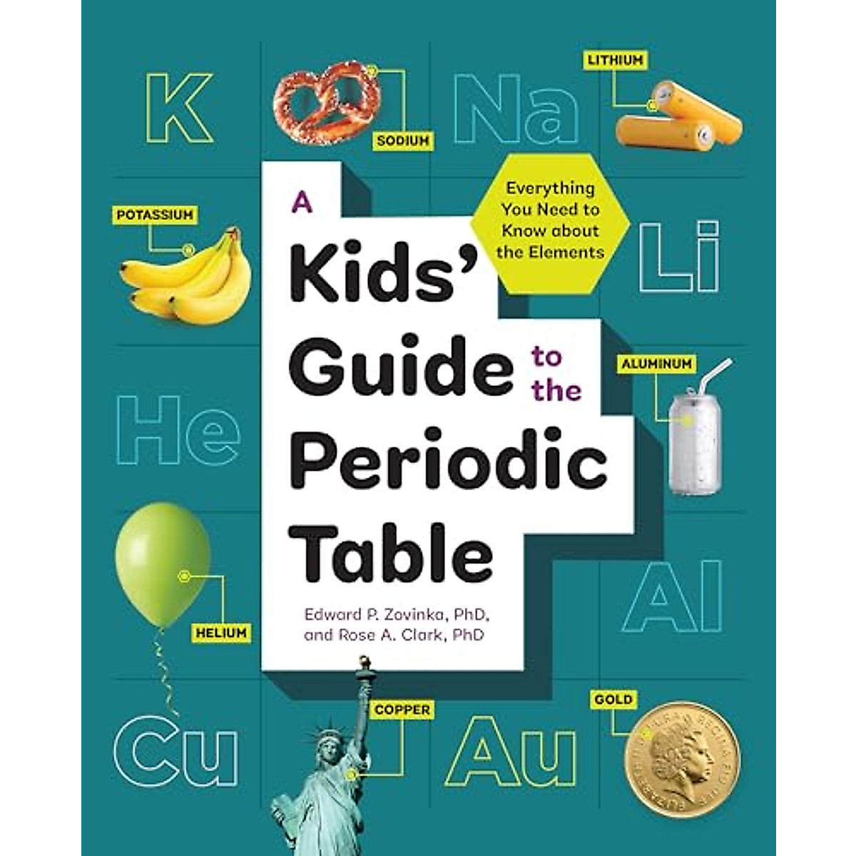A Kids' Guide to the Periodic Table: Everything You Need to Know about the Elements