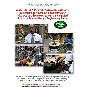 Lean, Robotic Adhesives Processing, Gasketing, Sealing and Encapsulating, Using RAMPF Methods and Technologies with an Integrated Product / Process Design Engineering Focus