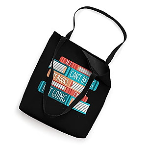 If I can't bring my books I'm not going Tote Bag