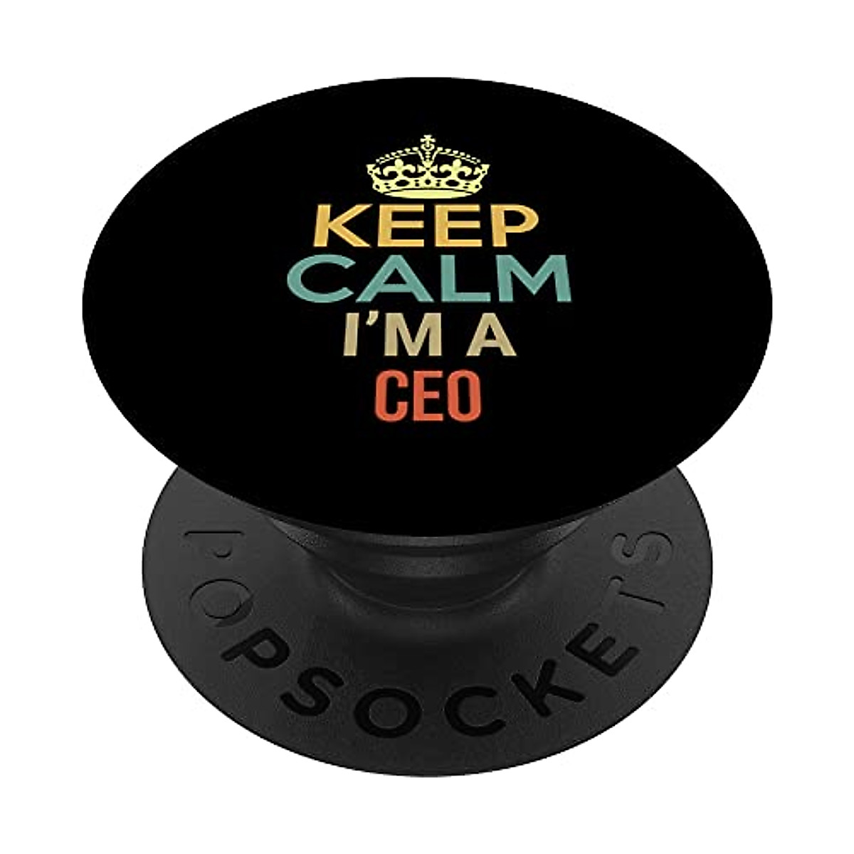 Keep Calm I'm A CEO PopSockets Swappable PopGrip