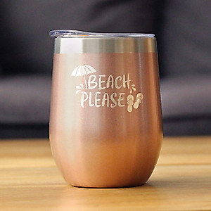 Beach Please - Travel Wine Tumbler with Sliding Lid - Stemless Stainless Steel Insulated Cup - Cute Funny Outdoor Camping Gift - Rose Gold