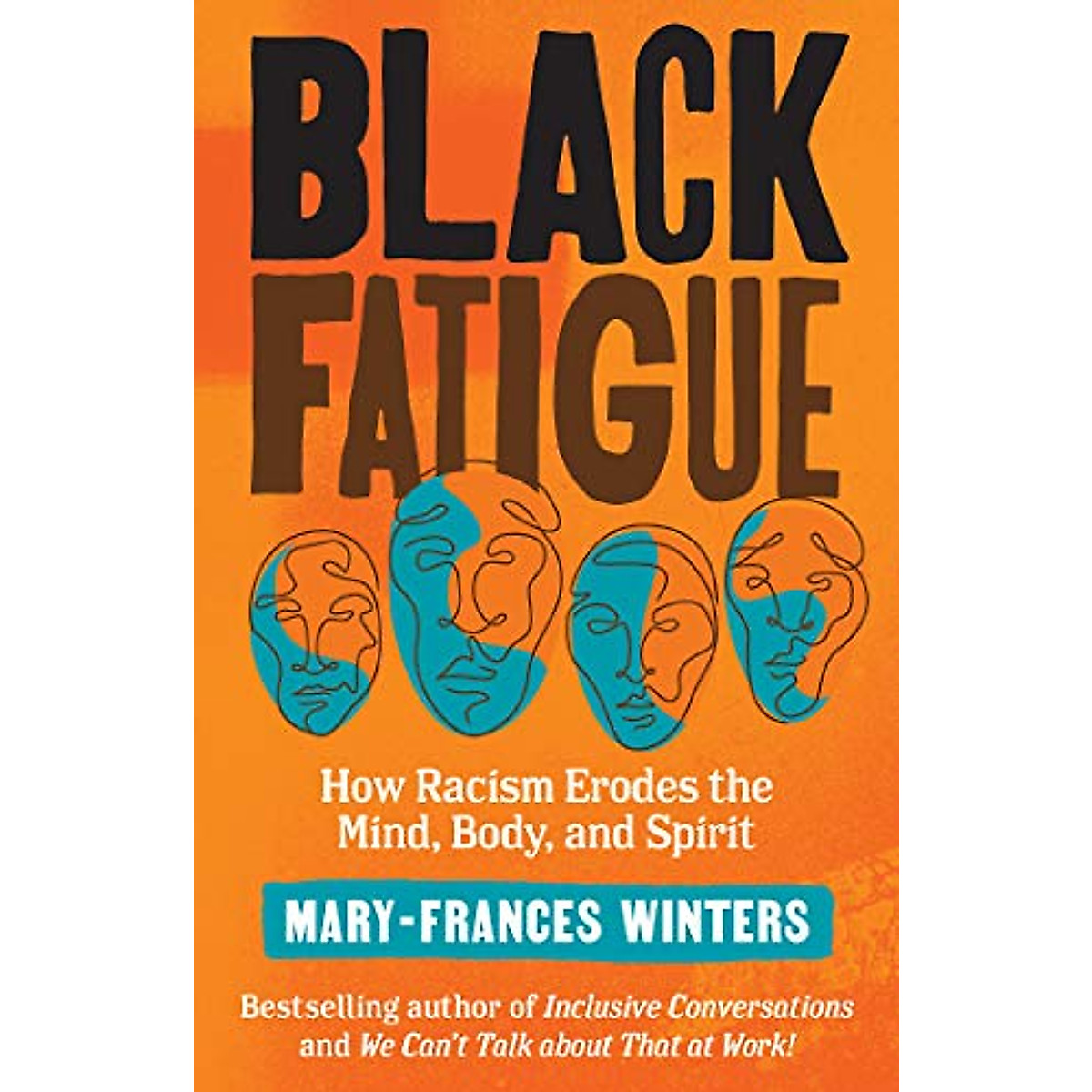 Black Fatigue: How Racism Erodes the Mind, Body, and Spirit
