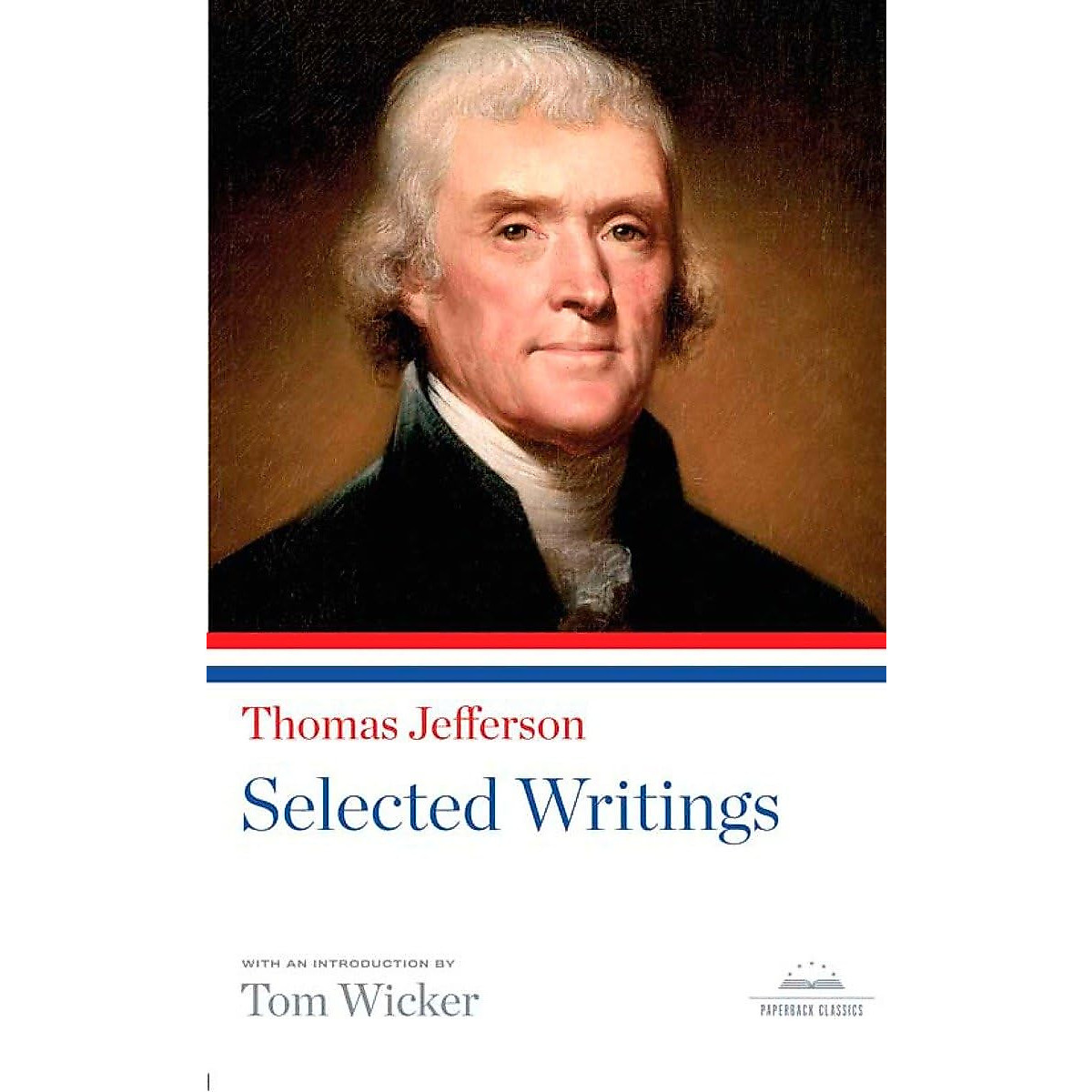 Thomas Jefferson: Selected Writings: A Library of America Paperback Classic