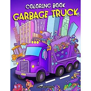 Garbage Truck Coloring Book: Relaxation And Fun Book For Teens And Kids Ages 4-8 Includes Cute And Friendly Vehicles, Trash And Mazes For Kids Ages 4-8