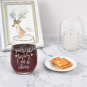 You're the Sister I Got to Choose Stemless Wine Glass 15Oz with Cupcake Wine Socks Set, Sister Wine Glass for Birthday Galentine's Day Mother's Day Christmas, Ideal for Women Friend Sister BBF