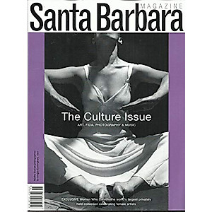 SANTA BARBARA MAGAZINE, THE CULTURE ISSUE, ART * FILM * MUSIC * WINTER, 2020