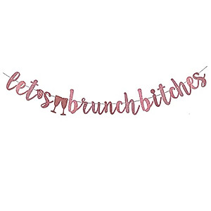 Let's Brunch Bitches Banner Hanging Rose Gold Garland for Bachelorette/Engagement Bach Bridal Shower/Dirty Thirty Party Decor Brunch Decorations/Signs Photo Props